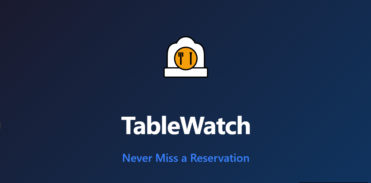 TableWatch - Never Miss a Reservation at Fully-Booked Restaurants